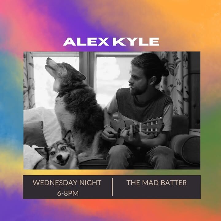WEDNESDAY NIGHT at The Mad Batter – Alex Kyle 6-8pm | Things to Do in ...